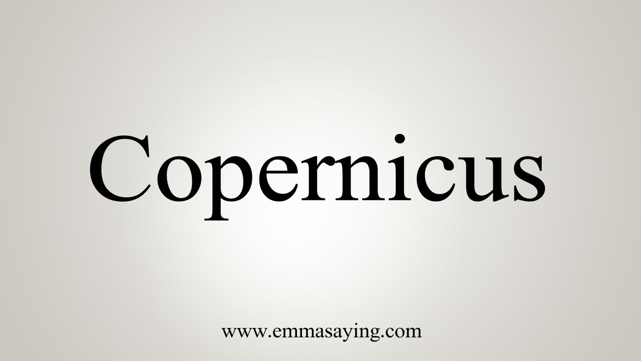 How To Say Copernicus - YouTube