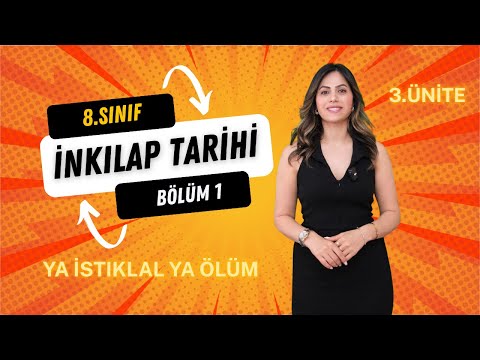 İnkılap Tarihi 3.Ünite Ya İstiklal Ya Ölüm (Konu Anlatımı) Bölüm 1 