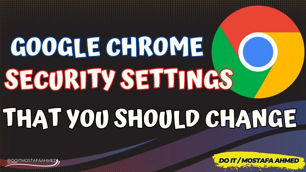 Google Chrome Security Settings You Should Change - YouTube
