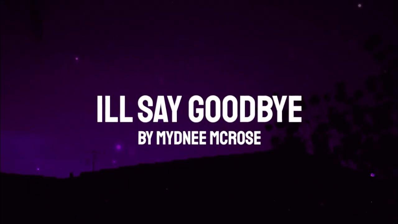 Ill Say Goodbye Lyric Video Youtube