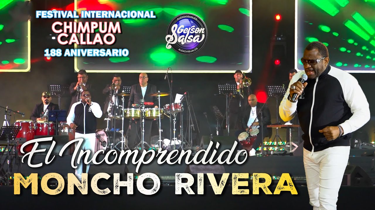 El Incomprendido - Moncho Rivera / 188 Aniv. Chimpum Callao - Perú ...