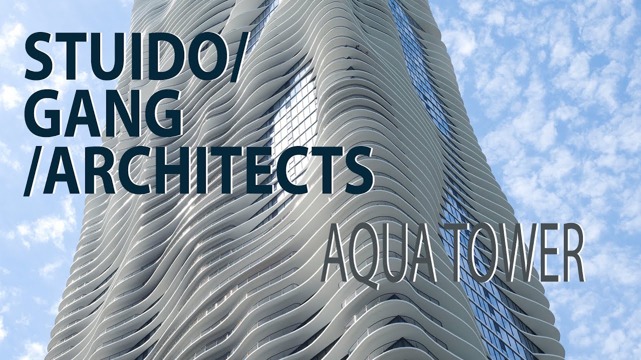 Studio Gang Architects: Aqua Tower - Trailer - YouTube