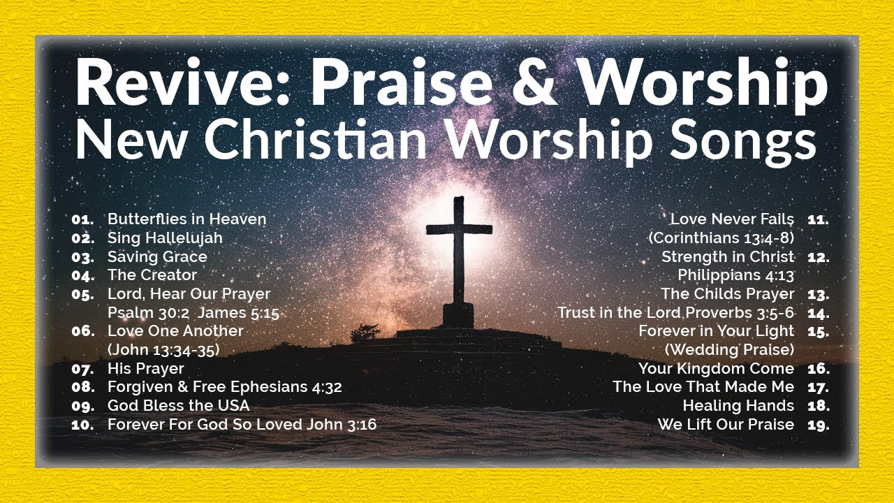 🙌 Revive Praise & Worship | 18 New Christian Worship Songs | Uplifting ...