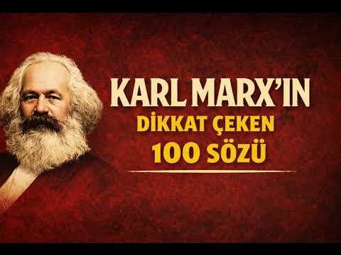 KAPİTALİZMİ ANLAMA KILAVUZU - KARL MARX’IN 100 SÖZÜ