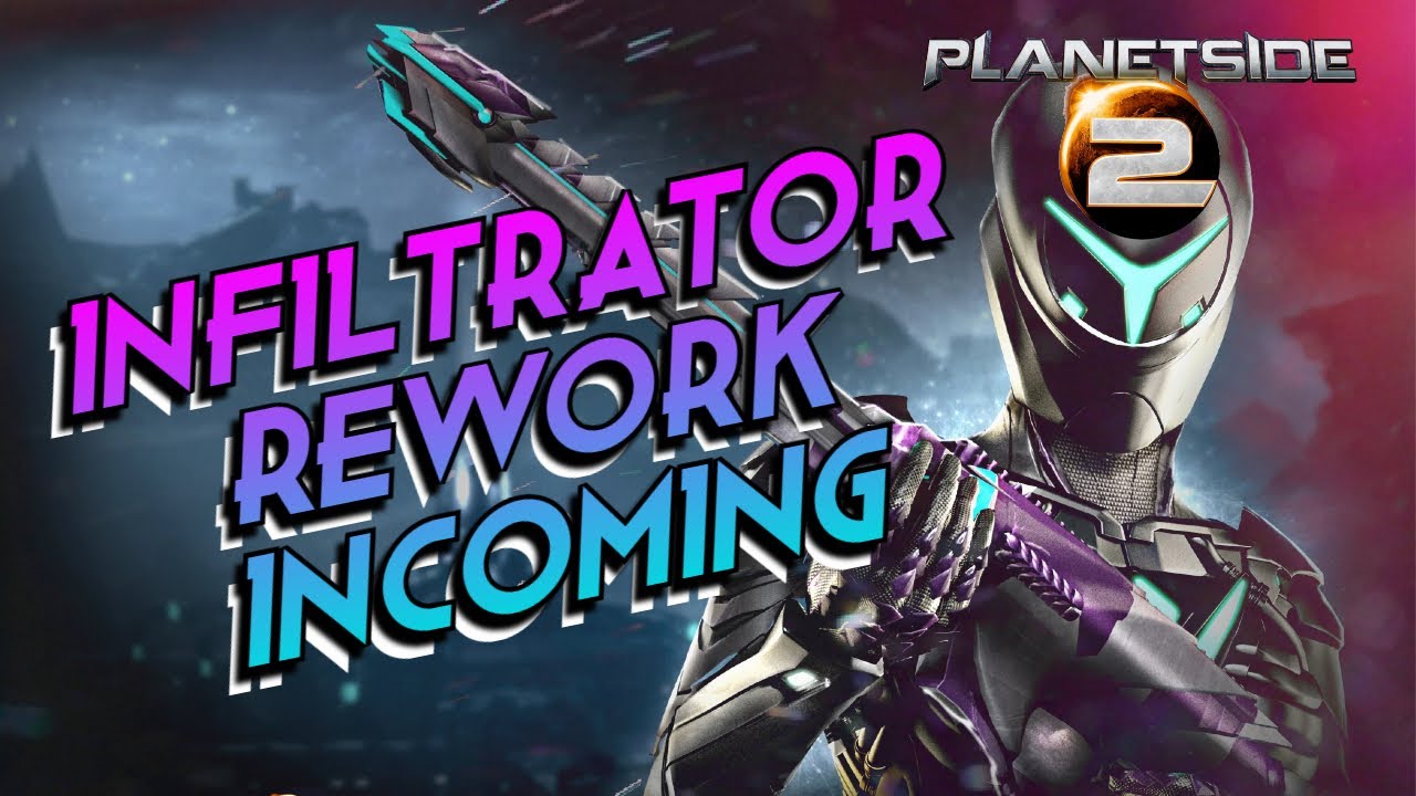 INFILTRATOR REWORK FOR PLANETSIDE 2 - YouTube