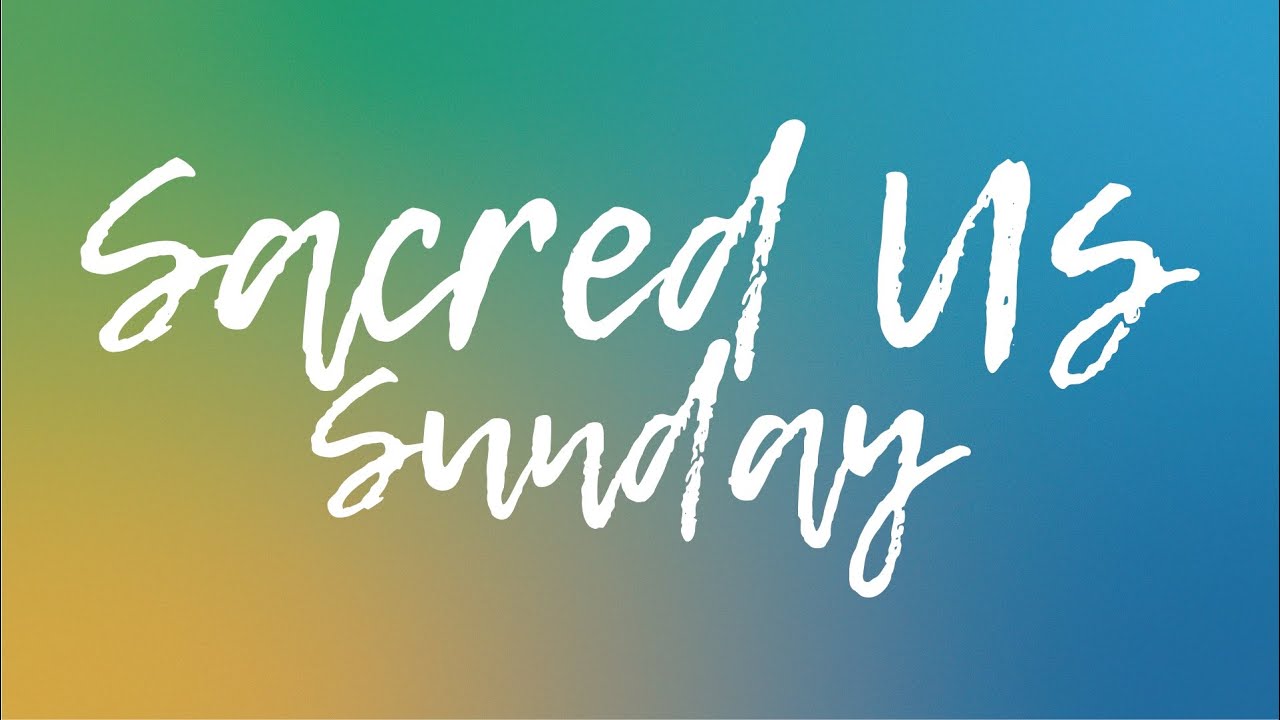 8-04-24 Sunday Service | Sacred Us Sunday - YouTube