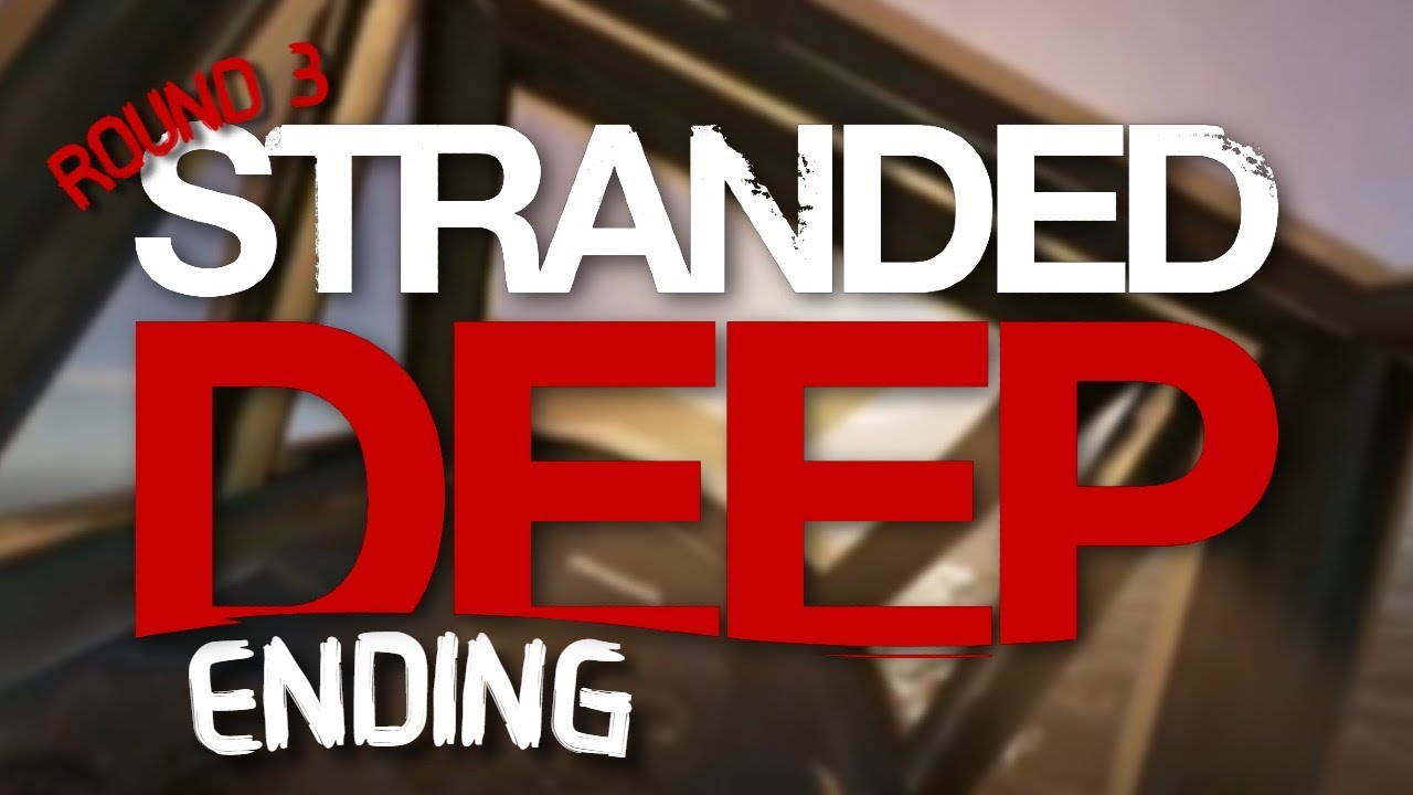 STRANDED DEEP PS4 GAMEPLAY WALKTHROUGH ENDING - YouTube
