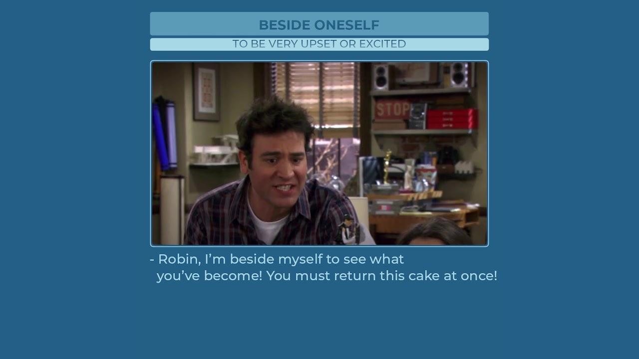 Beside Oneself Learn English With Phrases From TV Series beside-oneself-learn-english-with-phrases-from-tv-series