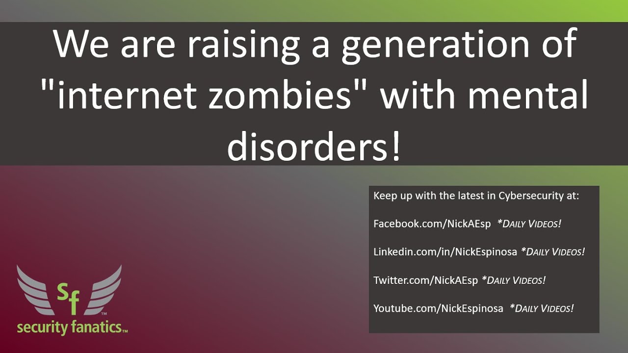We are raising a generation of "internet zombies" with mental disorders ...