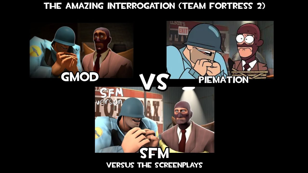 The Amazing Interrogation (Team Fortress 2) | GMOD vs PIEMATION vs SFM ...