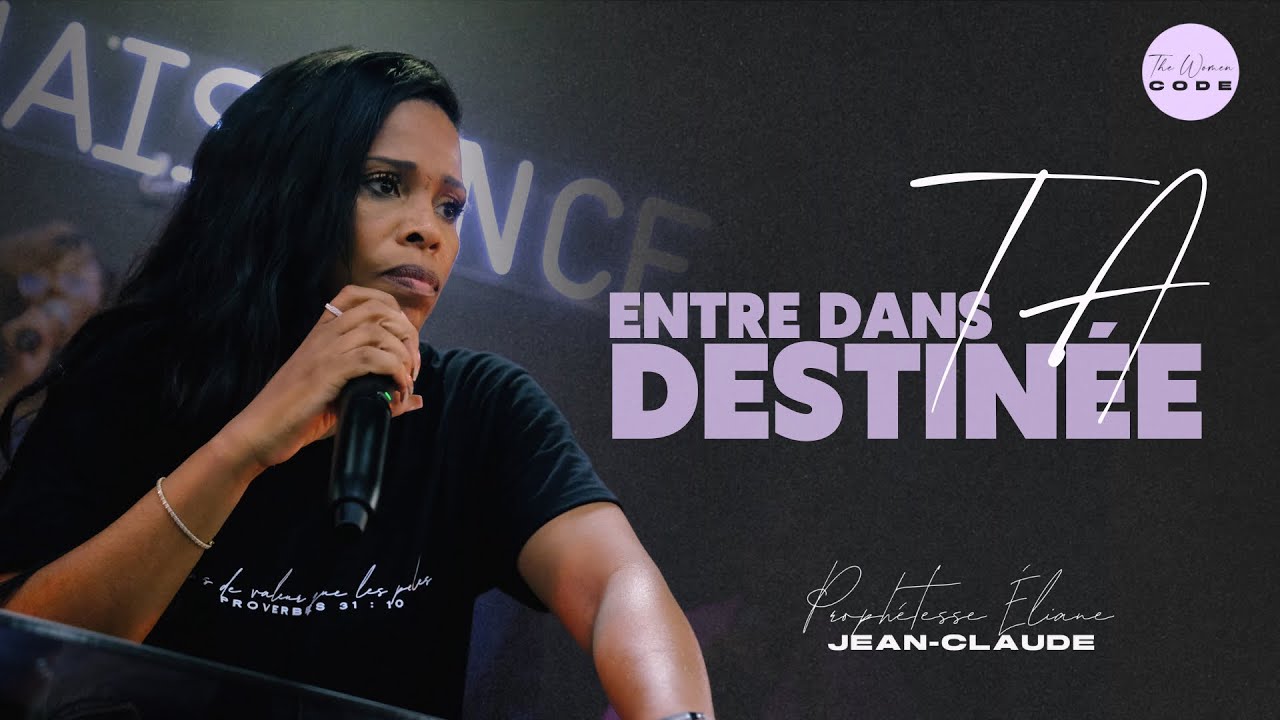 Entre dans ta destinée | Prophétesse Eliane Jean Claude | The Women ...