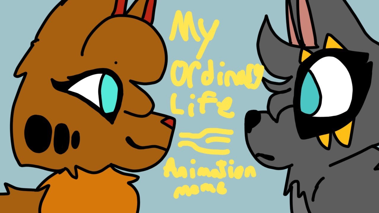 My ordinary life II Animation meme - YouTube