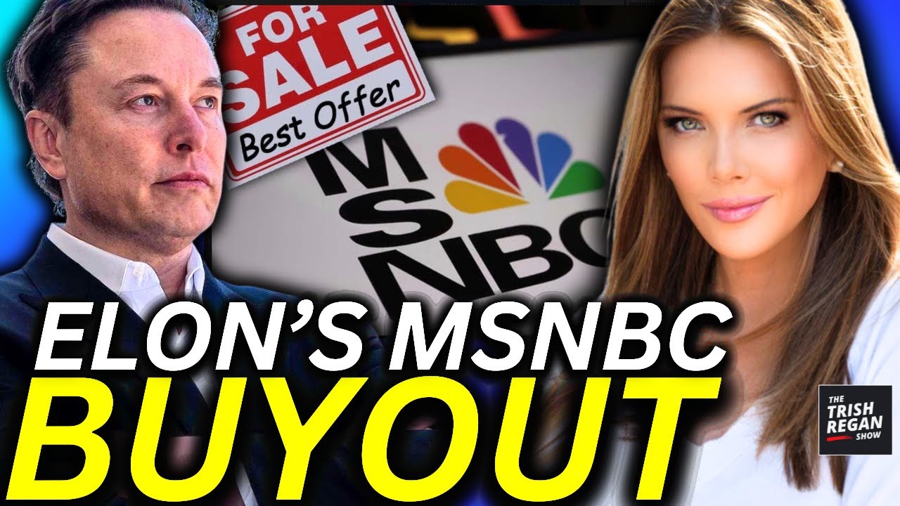 Elon Musk's MSNBC Buyout: The Left's Newest Nightmare - YouTube