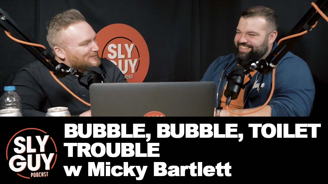 SLY GUY PODCAST- 01/12/22- BUBBLE, BUBBLE, TOILET TROUBLE w Micky ...