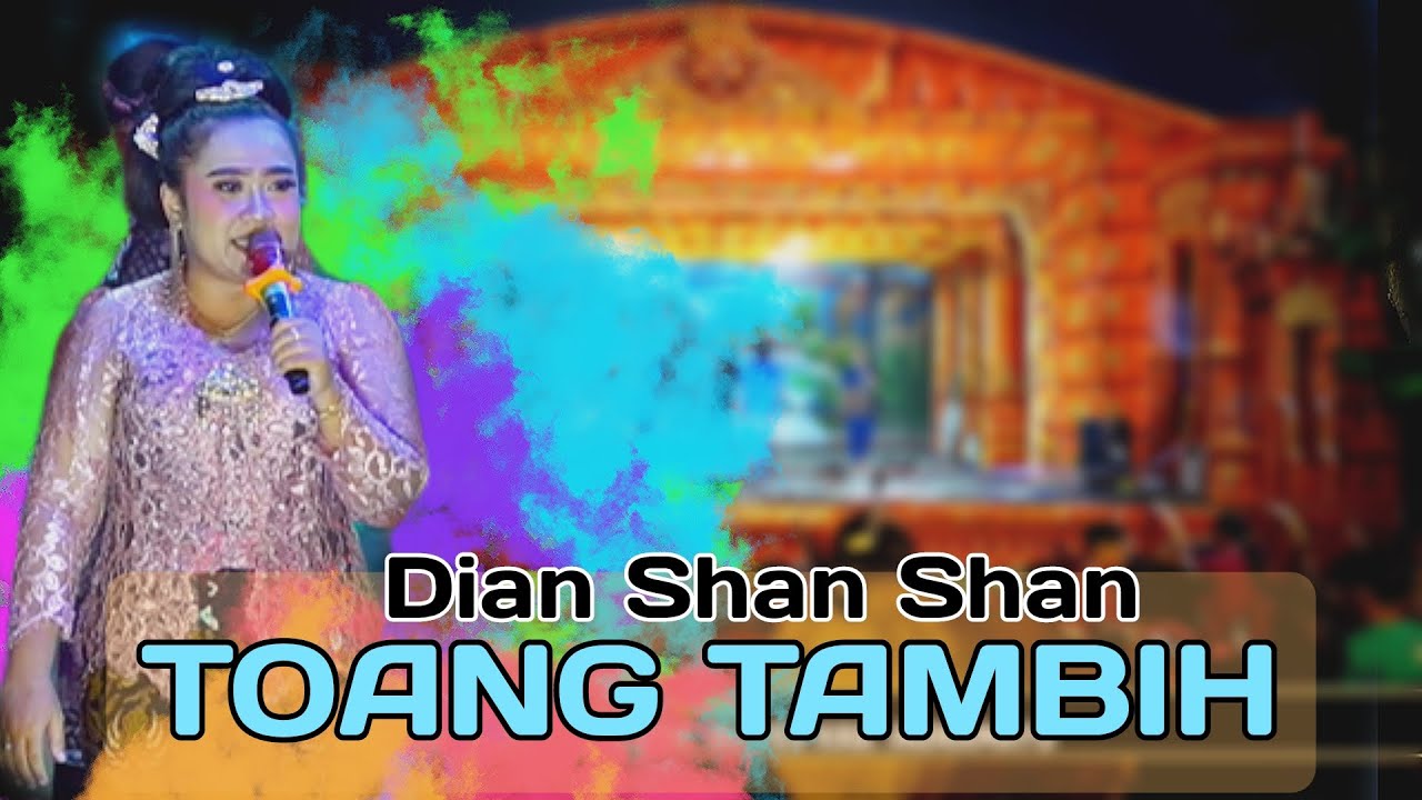 TOANG TAMBIH " Dian Shan Shan " PRABU DANAN JAYA 2024 - YouTube