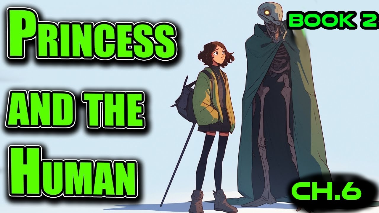 The Princess And The Human Book 2 ch.6 | Best of HFY and Humans are ...