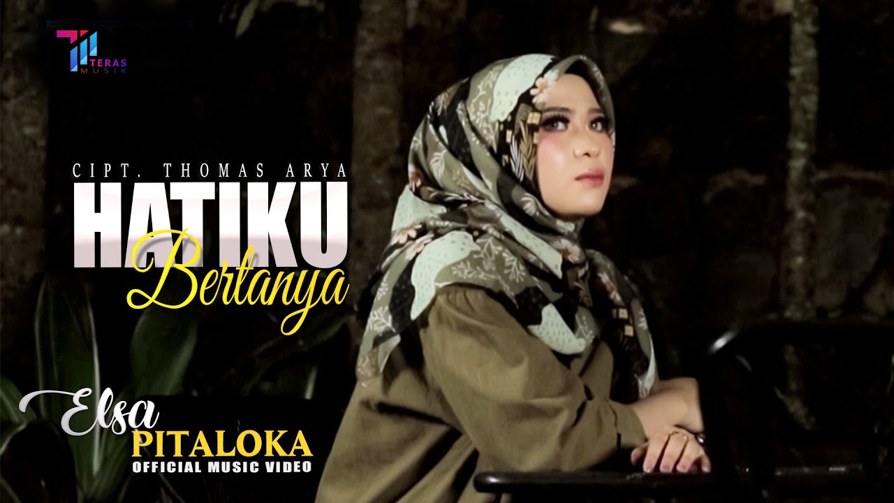 Elsa Pitaloka - HATIKU BERTANYA (Official Music Video) - YouTube