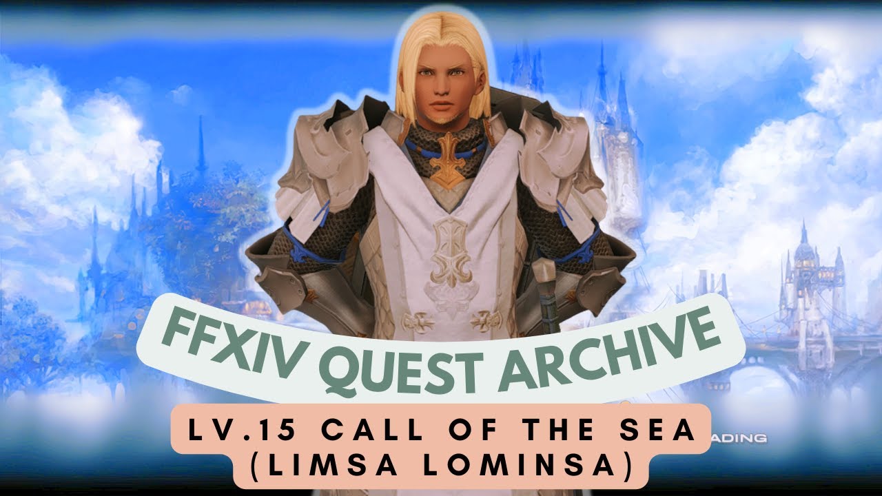 Lv.15 Call of the Sea (Limsa Lominsa) // FFXIV Quest Archive - YouTube