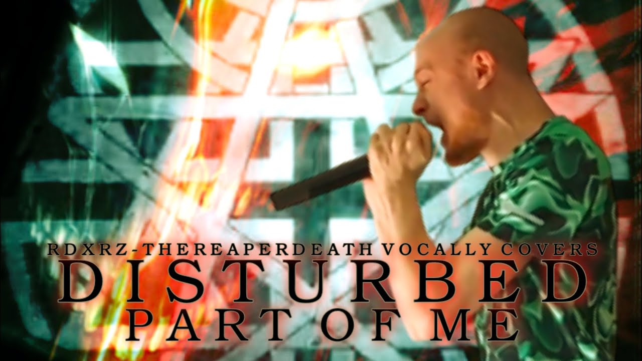 TheReaperdeath Vocal Covers|Disturbed - Part of Me - YouTube