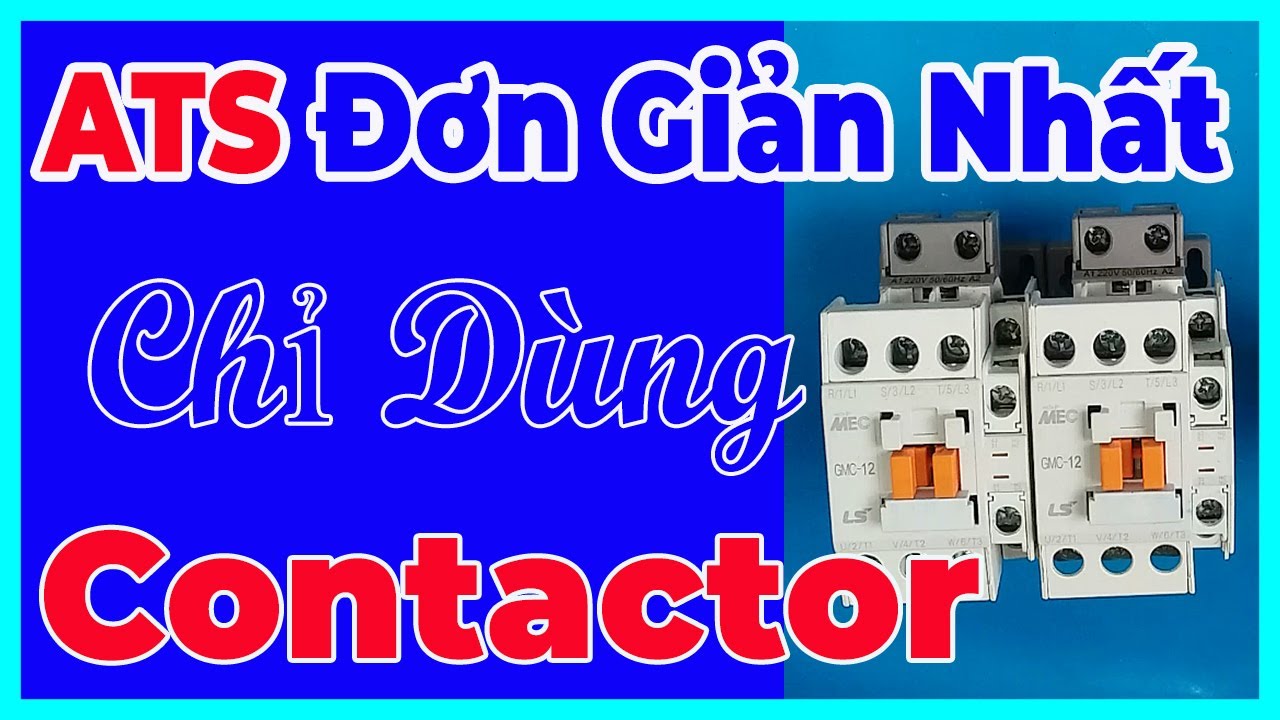 ATS Đơn Giản Nhất Dùng Contactor | Automatic Transfer Switch - YouTube