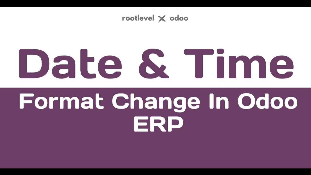 Transform Your Odoo Experience: Easily Change Date Formats Everywhere ...