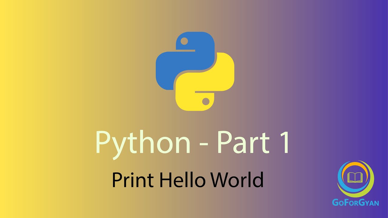 Hello World - Part 1 | Python programming | GoForGyan - YouTube