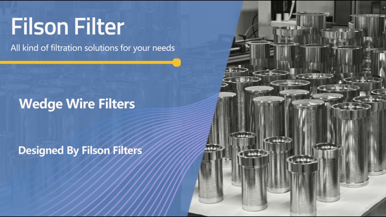 Filson: Full Range of Wedge Wire Filters Manufacturer - YouTube