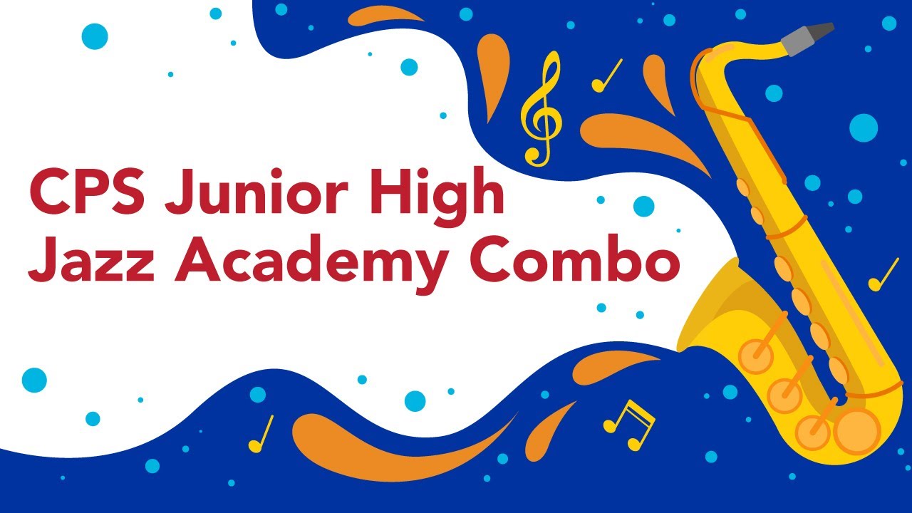CPS Junior High Jazz Academy Combo | Satin Doll - Manchester Craftsmen ...