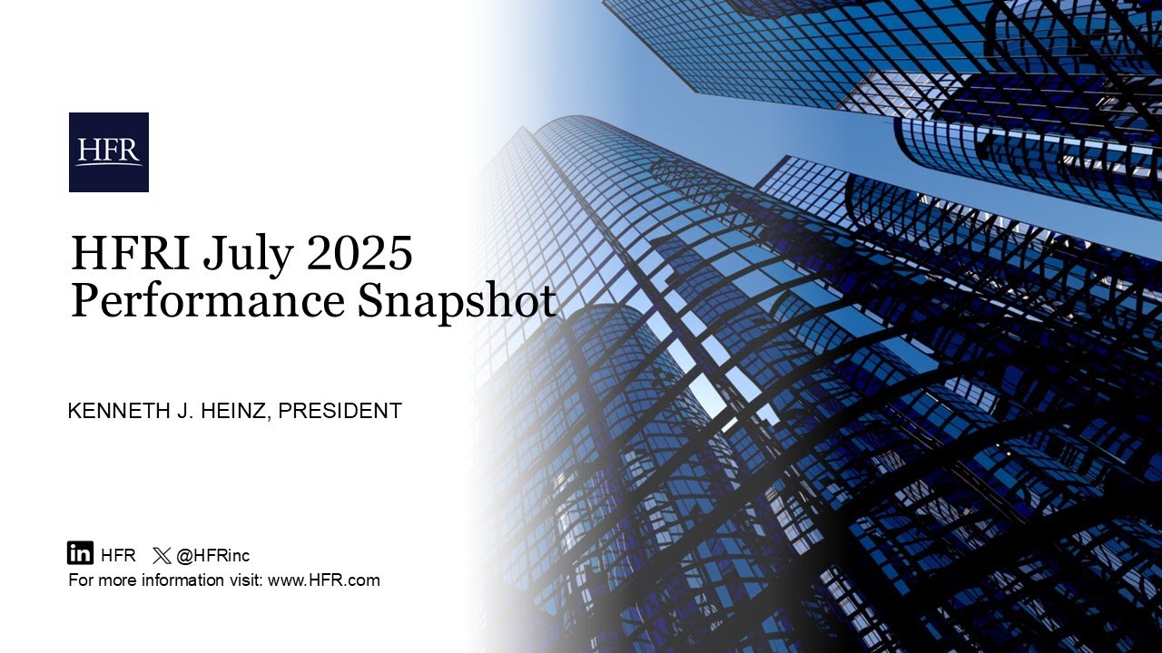 HFR Indices July 2025 Performance Update | HFR (Hedge Fund Research ...