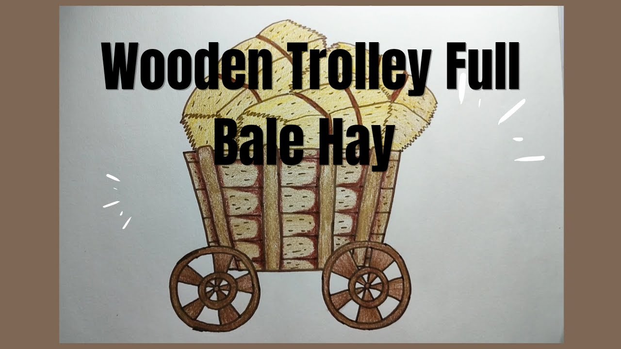 How To Draw A Wooden Trolley Full Bale Hay Step By Step. - YouTube