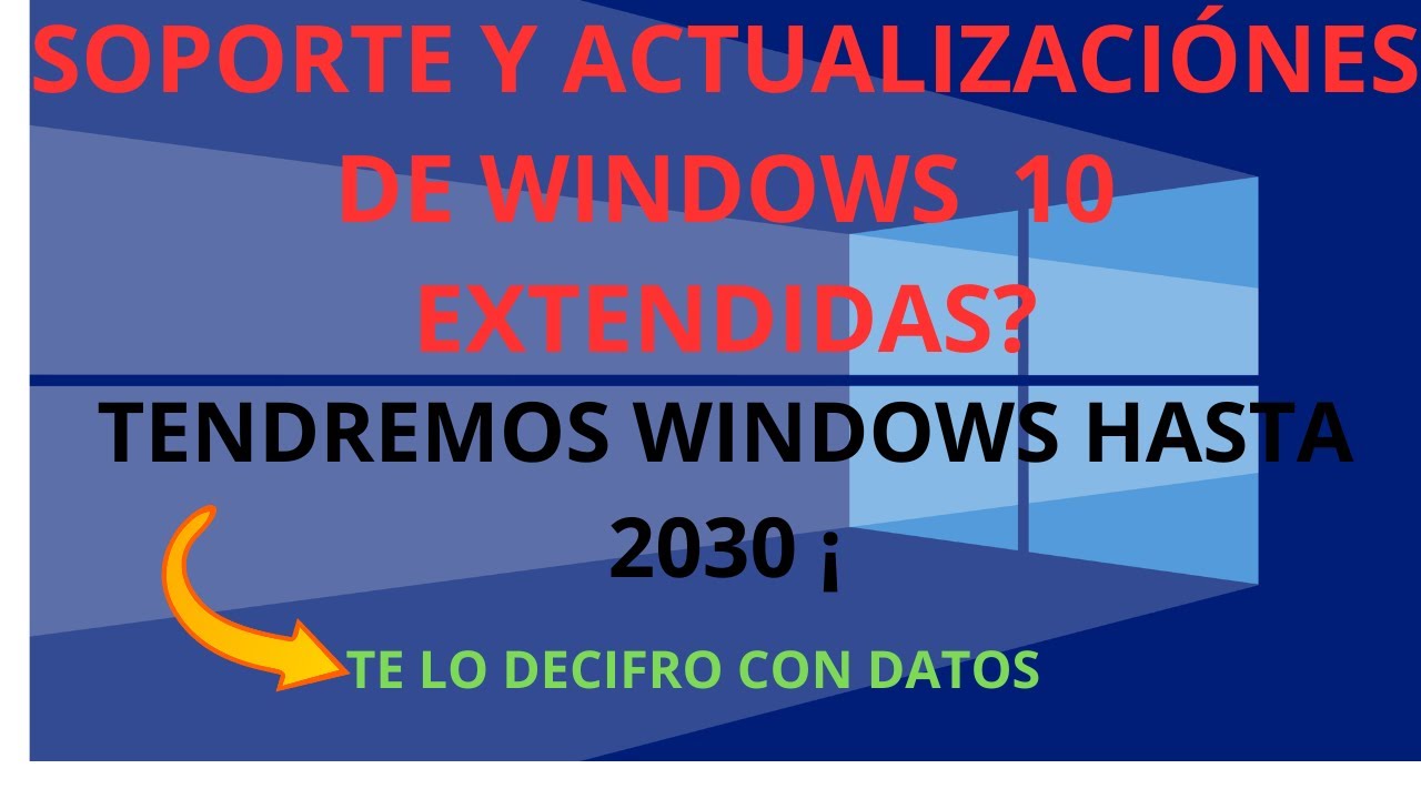 SOPORTE EXTENDIDO PARA WINDOWS 10 ,HASTA 2028 ?' - YouTube