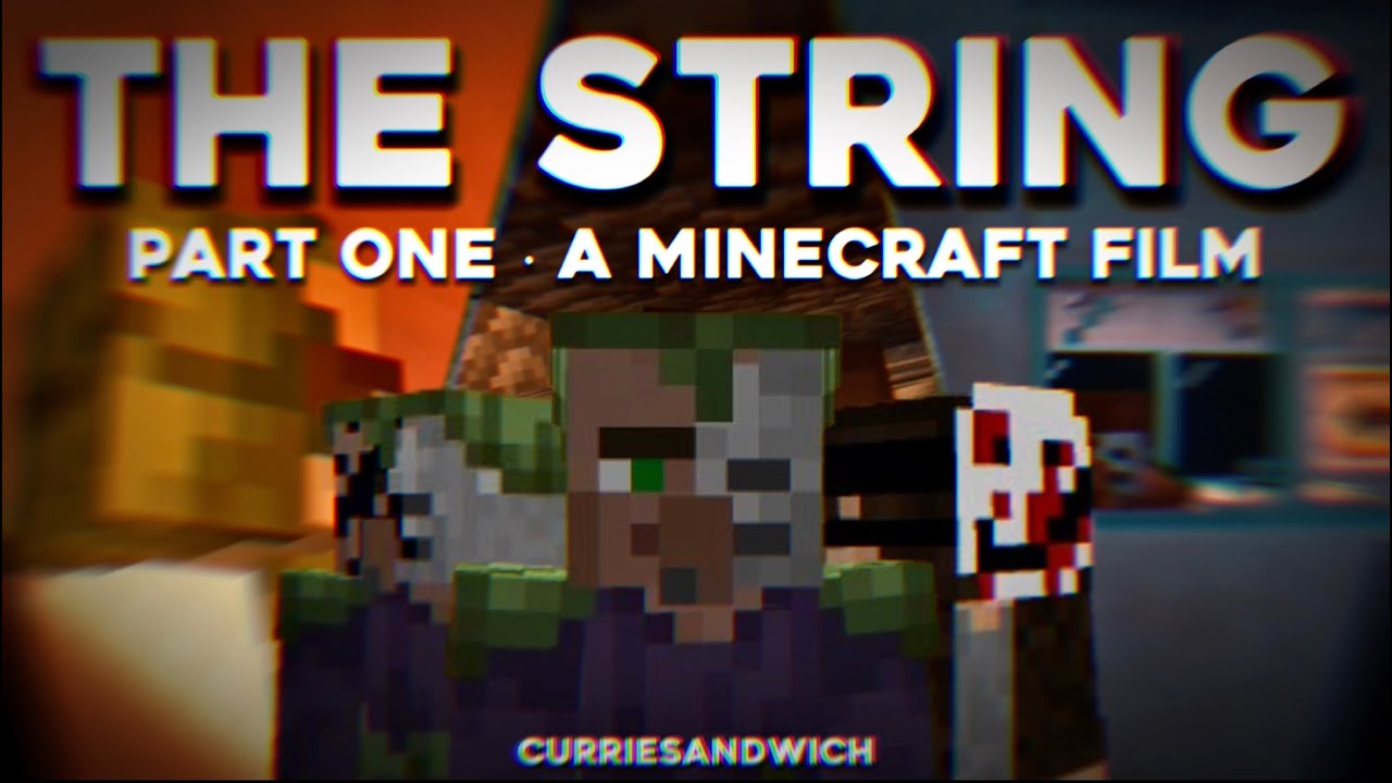THE STRING - Part 1 (Minecraft Film)⎪curriesandwich - YouTube