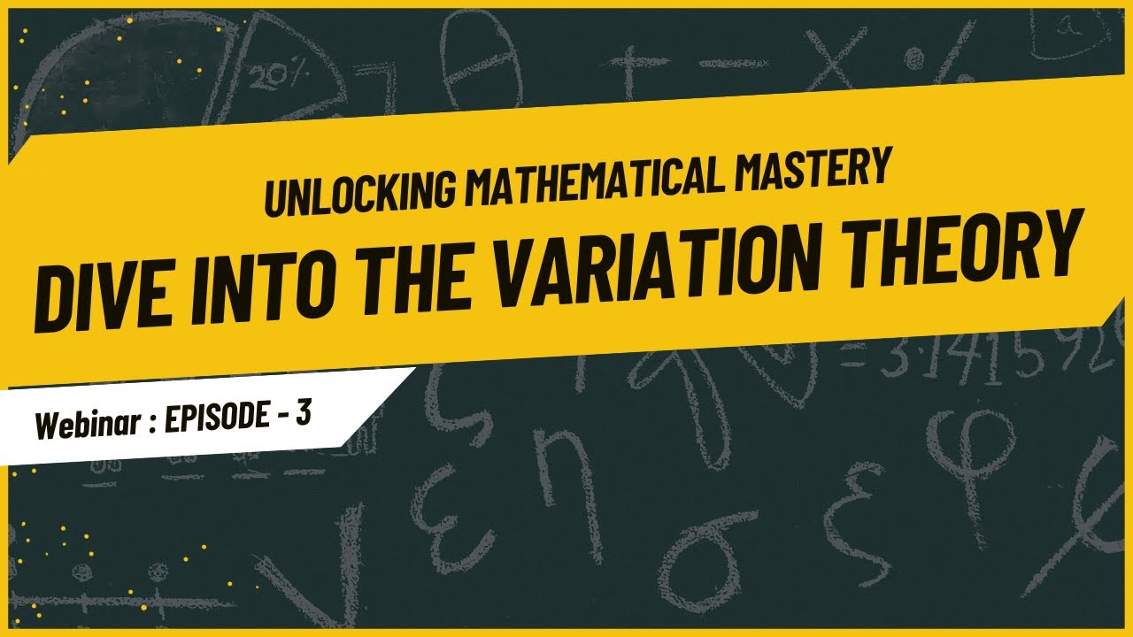 Unlocking Mathematical Mastery: A Dive into the Variation Theory - E3 ...
