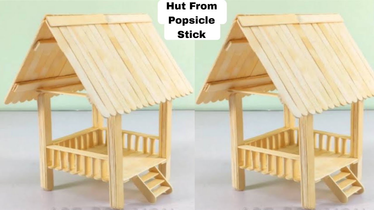 DIY Popsicle Stick Hut | How To Make Hut From Ice Cream Stick ...