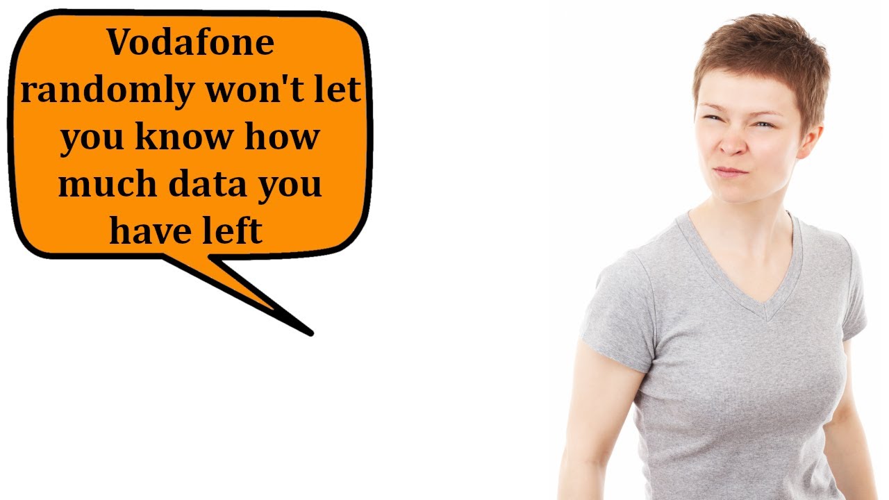 Vodafone Randomly Won t Let You Know How Much Data You Have Left R vodafone-randomly-won-t-let-you-know-how-much-data-you-have-left-r