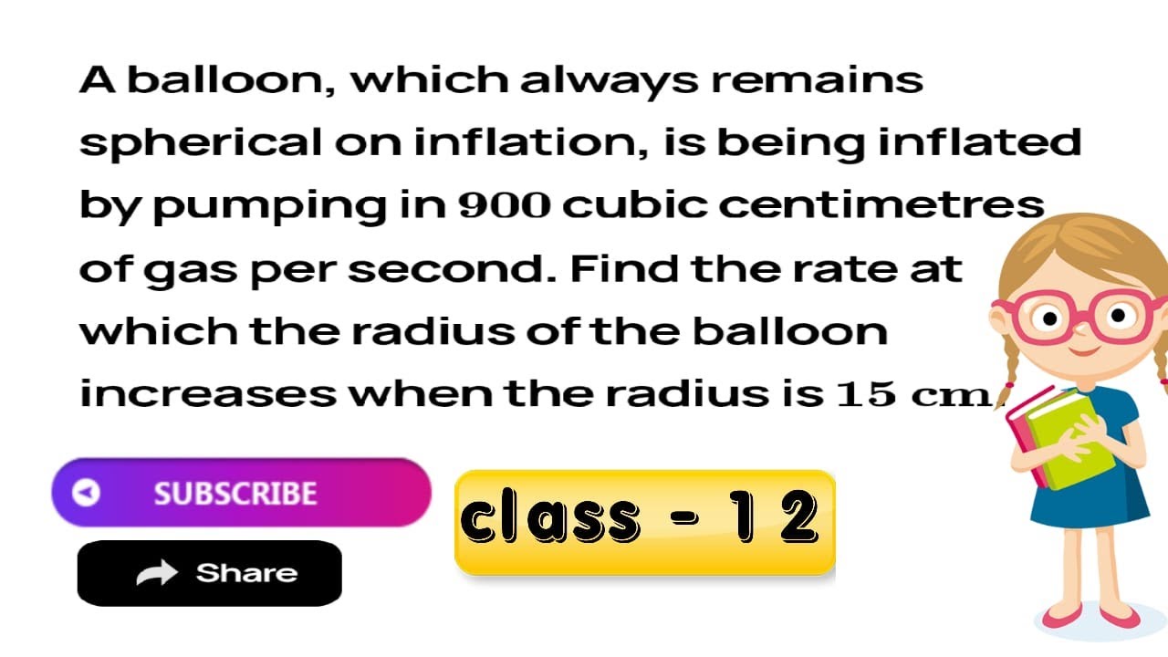 A balloon, which always remains spherical on inflation, is being ...