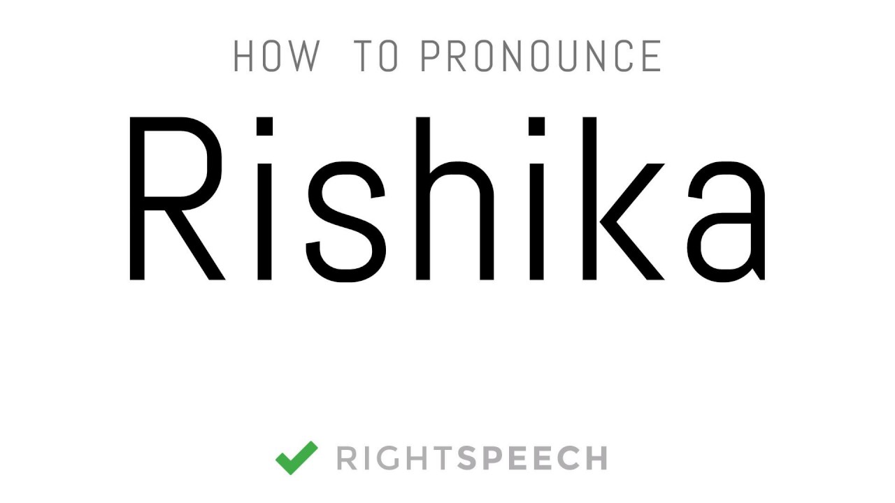Rishika - How to pronounce Rishika - Indian Girl Name - YouTube
