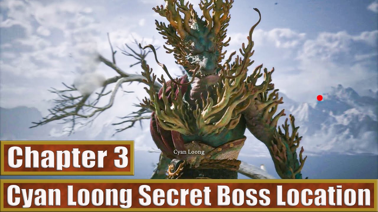 Chapter 3: Cyan Loong Secret Boss Location: Black Myth: Wukong - YouTube