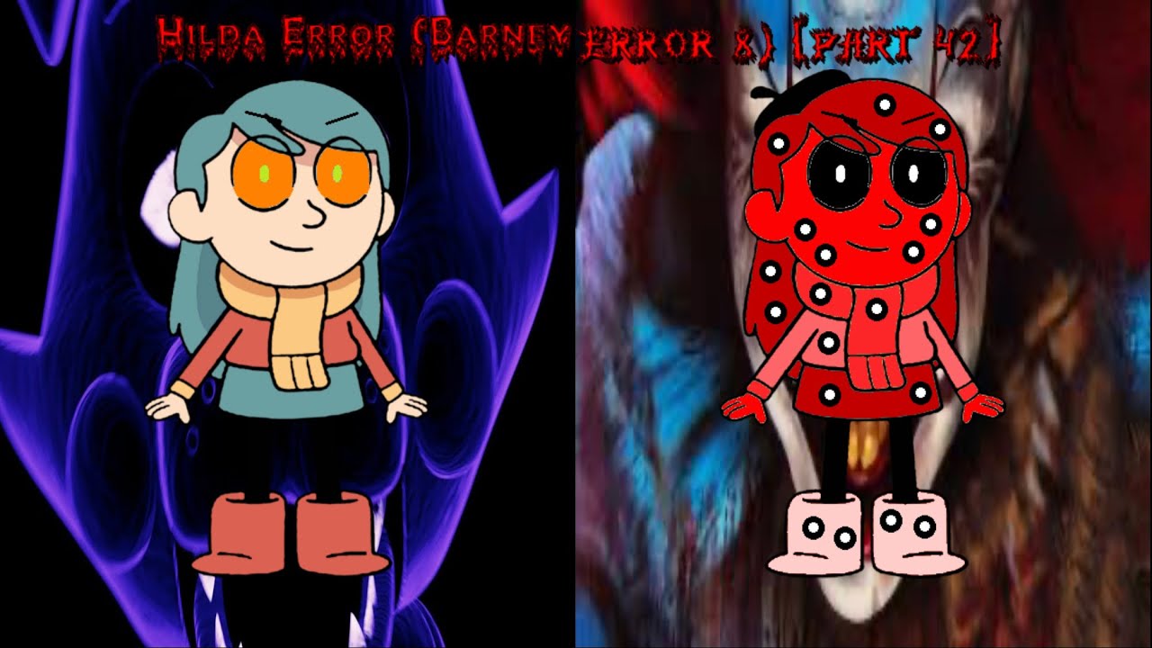 Hilda Error (Barney Error 8) [Part 42] - YouTube