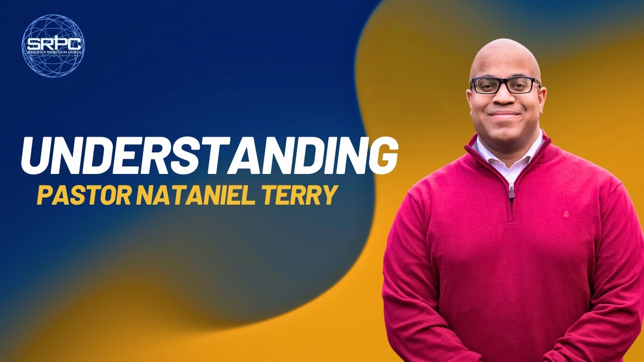 Understanding | Pastor Nathaniel Terry | SRPC Livestream - YouTube