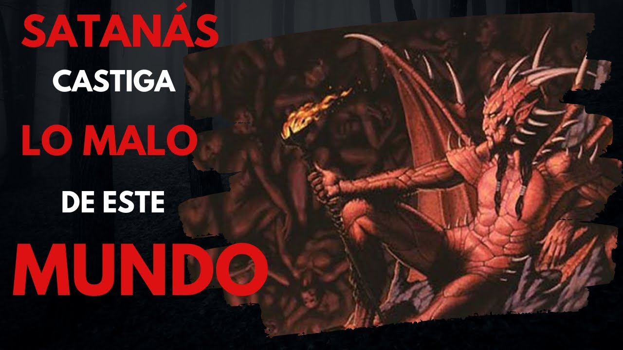 Jehová Castiga Lo Malo De Este Mundo,Jehová Es Satanás,Satanás Castiga ...