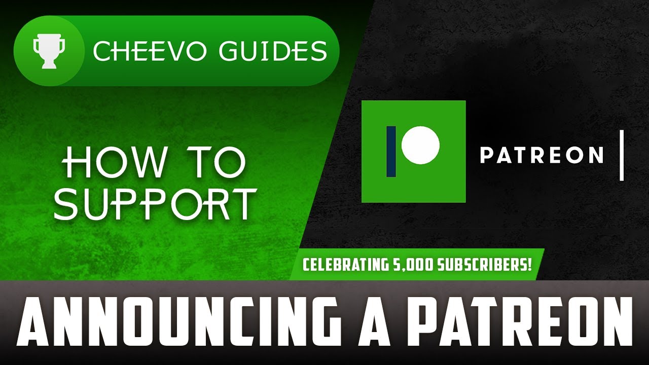 CHEEVO GUIDES - Patreon Announcement (Celebrating 5k Subscribers ...