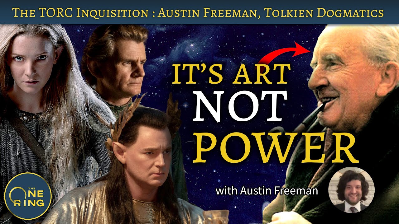 Sub-creation Is Art, NOT Power - with Austin Freeman, author of Tolkien ...