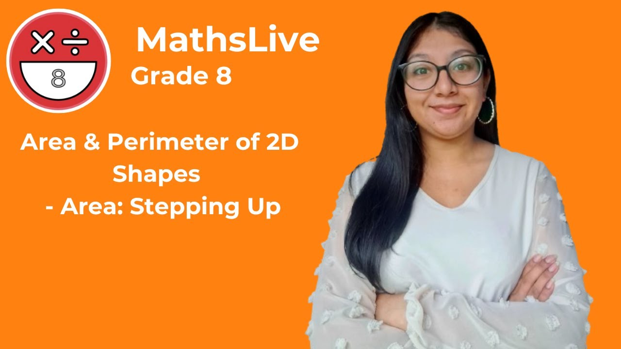 Grade 8 - Area & Perimeter of 2D Shapes (area: stepping up) - YouTube
