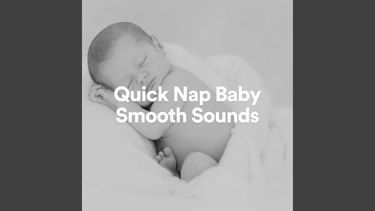 Quick Nap Baby Smooth Sounds, Pt. 13 - YouTube