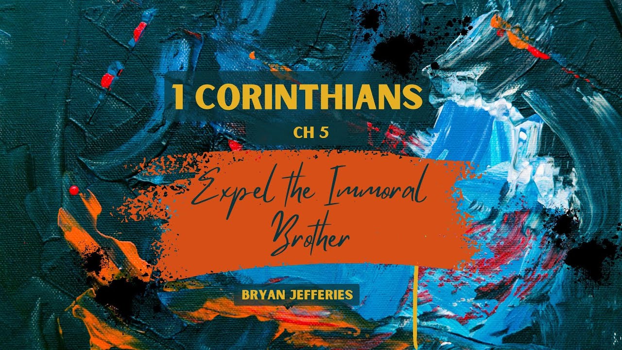 Byford Baptist Church - Bryan Jefferies, "Expel the Immoral Brother ...