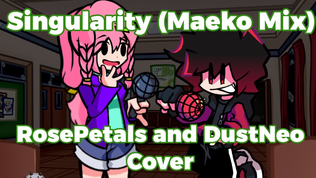 LETS BREAK THIS RECORD! - Singularity (Maeko Mix) RosePetals and DustNeo Cover - YouTube