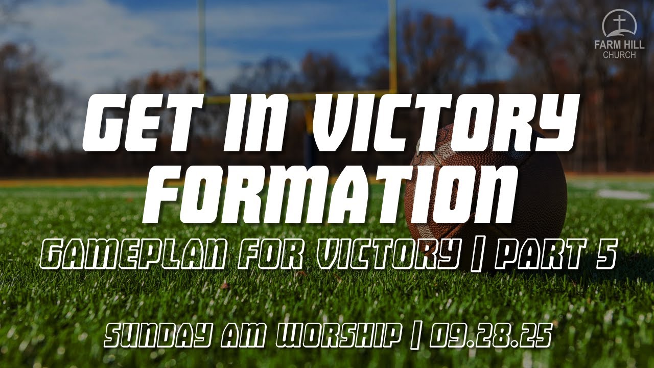 GET IN VICTORY FORMATION | GAMEPLAN FOR VICTORY SERIES | PART 5 | 09.28 ...