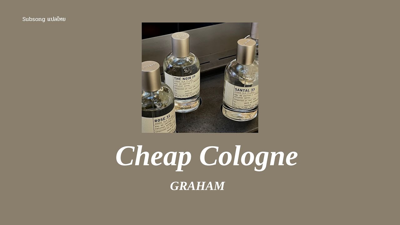 Cheap Cologne - GRAHAM [ซับไทย] - YouTube Music