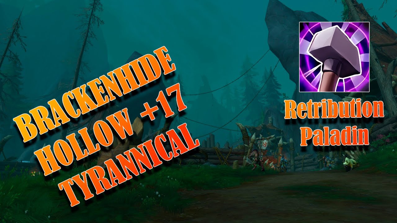 BRACKENHIDE HOLLOW +17 TYRANNICAL | RETRIBUTION PALADIN | WORLD OF ...